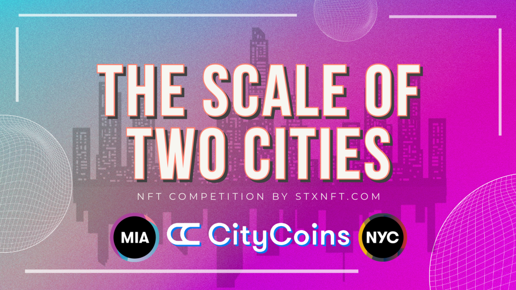 The Scale of Two Cities: CityCoins NFT Competition by STXNFT.com